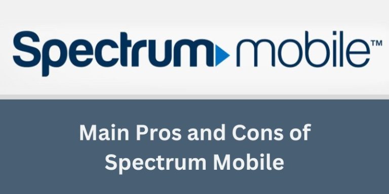 10 Main Pros and Cons of Spectrum Mobile Service - Tech 21 Century
